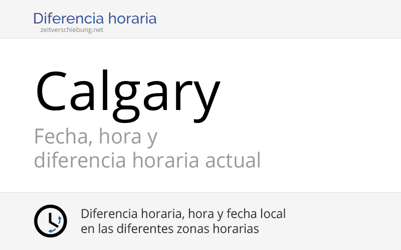 Hora actual en Calgary, Canadá (Alberta): Fecha, zona horaria ...