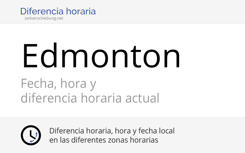 Hora actual en Edmonton, Canadá (Alberta): Fecha, zona horaria ...