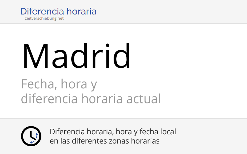 Hora actual en Madrid, España (Provincia de Madrid): Fecha, zona ...