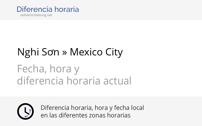 Diferencia horaria: Nghi Sơn, Vietnam » Mexico City, México