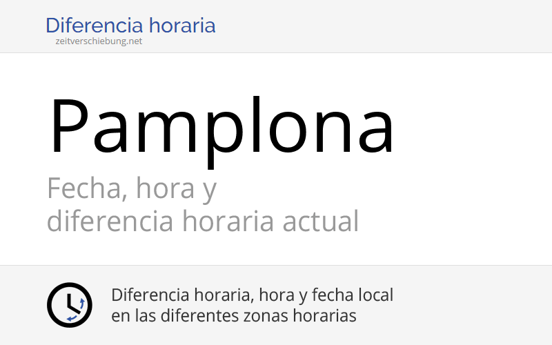 Hora actual en Pamplona, España (Provincia de Navarra, Navarre): Fecha ...