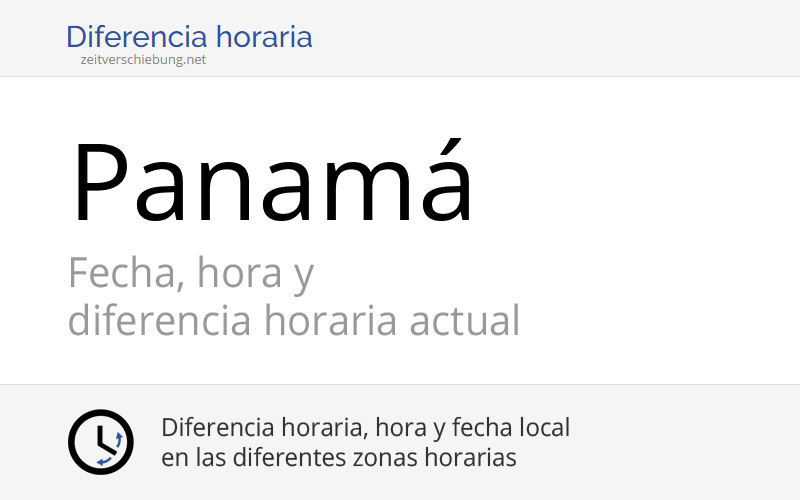 Hora actual en Panamá, Panamá (Distrito de Panamá): Fecha, zona horaria ...