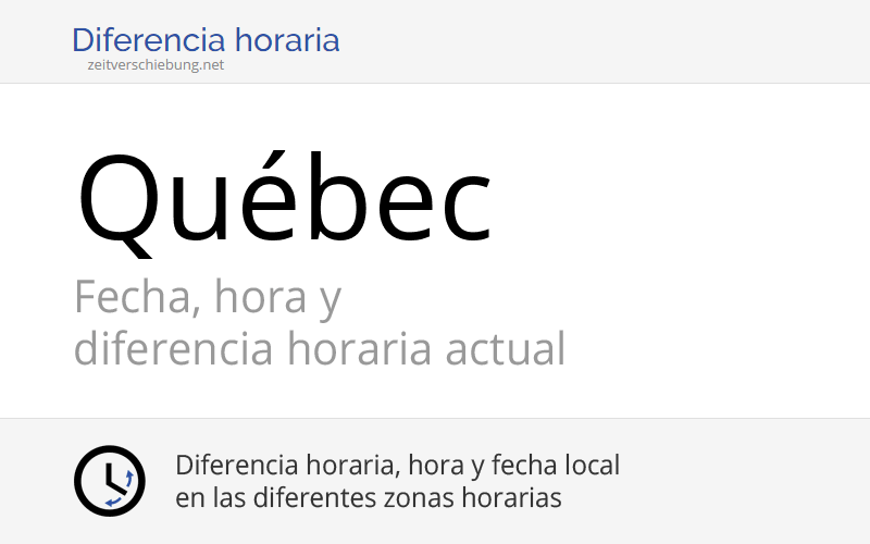 Hora actual en Québec, Canadá (Capitale-Nationale, Quebec): Fecha, zona ...
