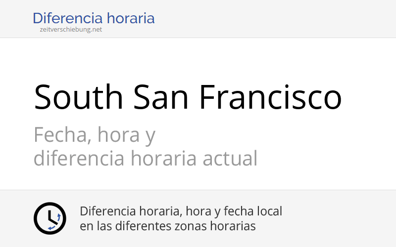 Hora actual en South San Francisco, Estados Unidos (USA) (San Mateo ...