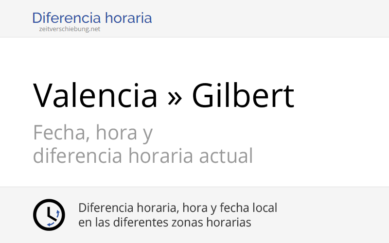 Diferencia horaria: Valencia, España » Gilbert, Estados Unidos (USA)