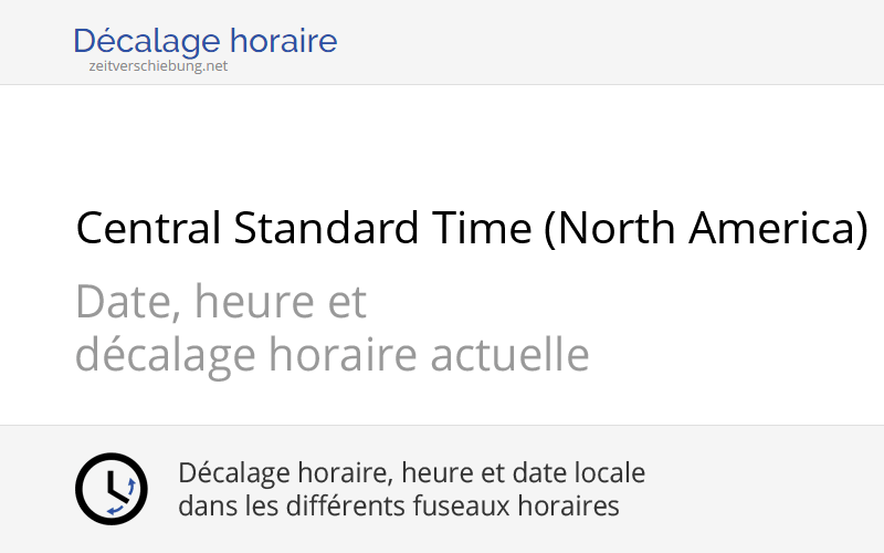 CST - Central Standard Time (North America): Heure actuelle