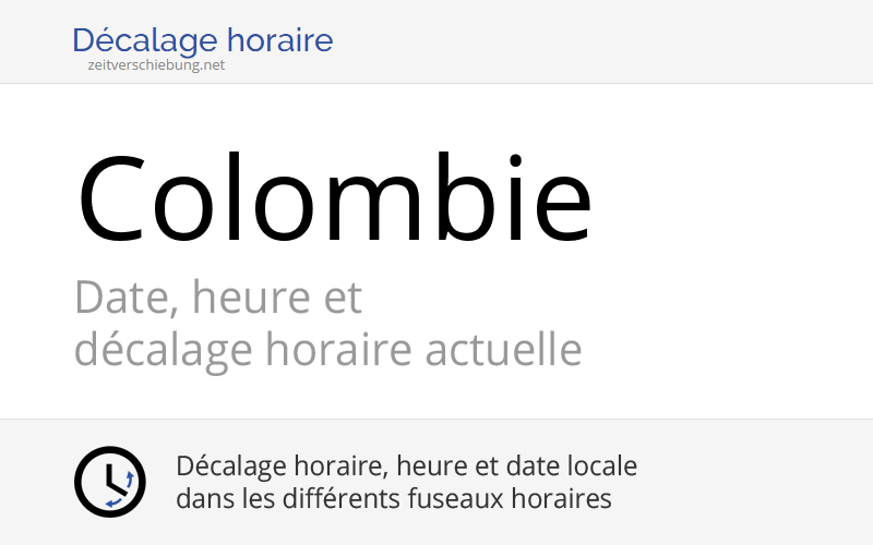 Colombie, Amérique du Sud: Date, heure et décalage horaire actuelle