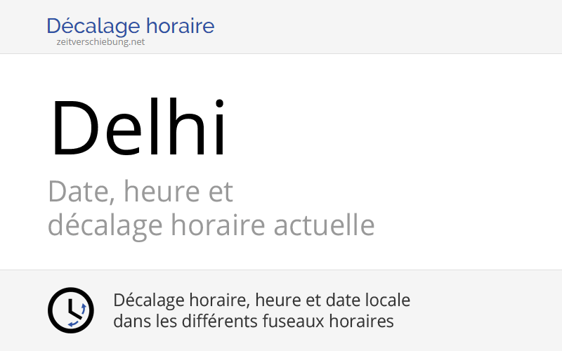 Heure actuelle à Delhi, Inde: Date, fuseau horaire, décalage horaire et ...