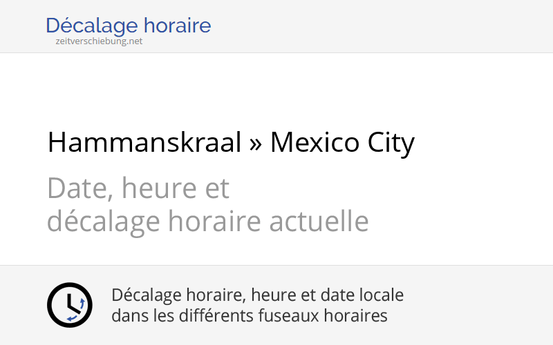 Décalage horaire: Hammanskraal, Afrique du Sud » Mexico City, Mexique