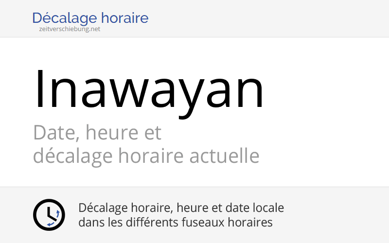 Heure actuelle à Inawayan, Philippines (Province of Davao del Sur ...