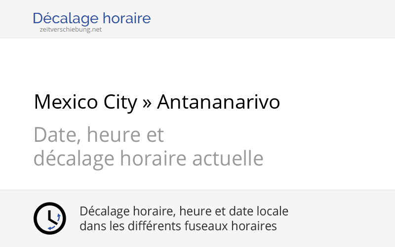 Décalage horaire: Mexico City, Mexique » Antananarivo, Madagascar