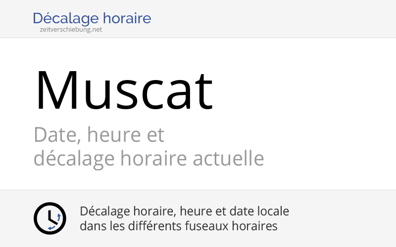 Heure actuelle à Muscat, Oman: Date, fuseau horaire, décalage horaire ...