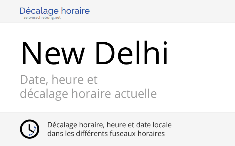 Heure actuelle à New Delhi, Inde (Delhi): Date, fuseau horaire ...